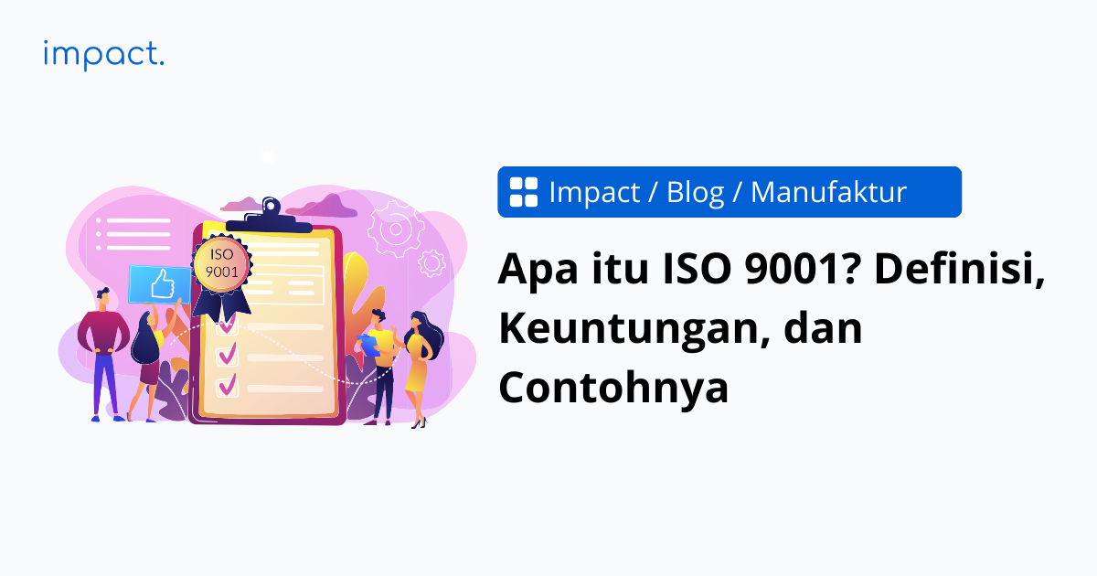 Sistem Manajemen Mutu ISO 9001: Prinsip, Sertifikasi & Contohnya